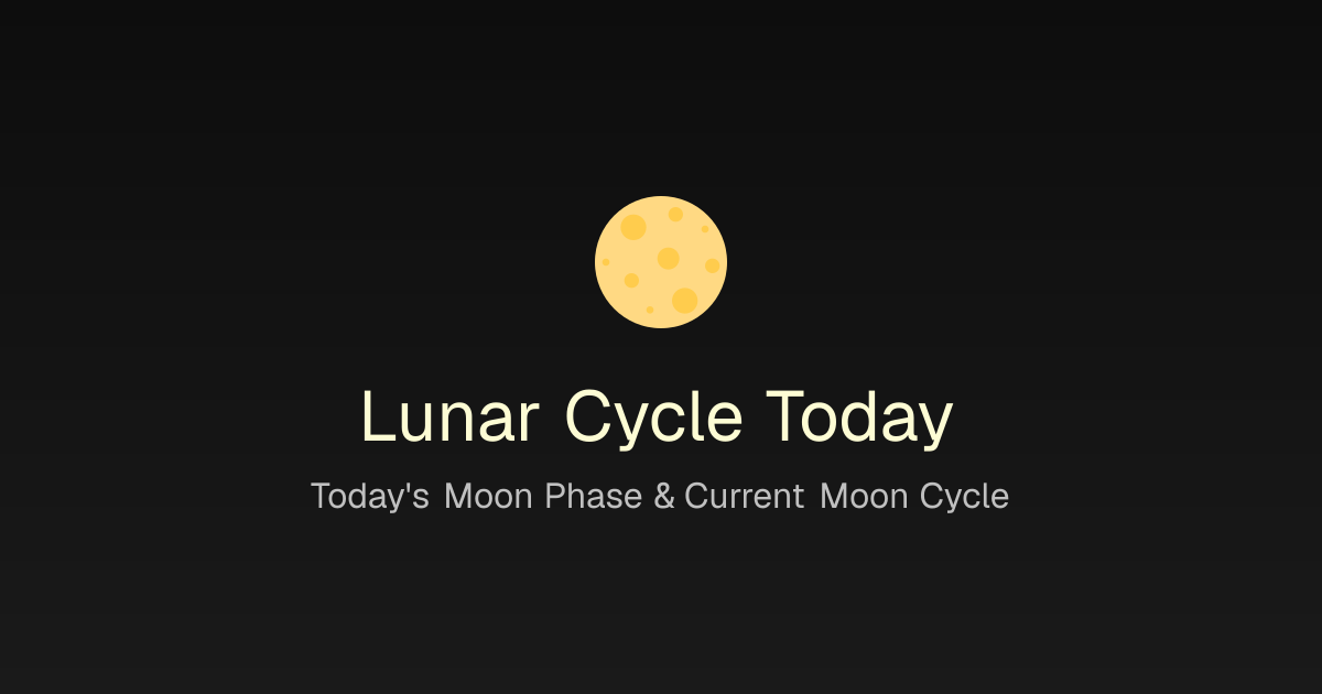 Lunar Cycle Today – Today's Moon Phase & Current Moon Cycle (Live Update)